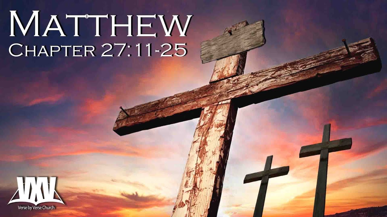 Verse by Verse - Matthew 27:11-25 - YouTube