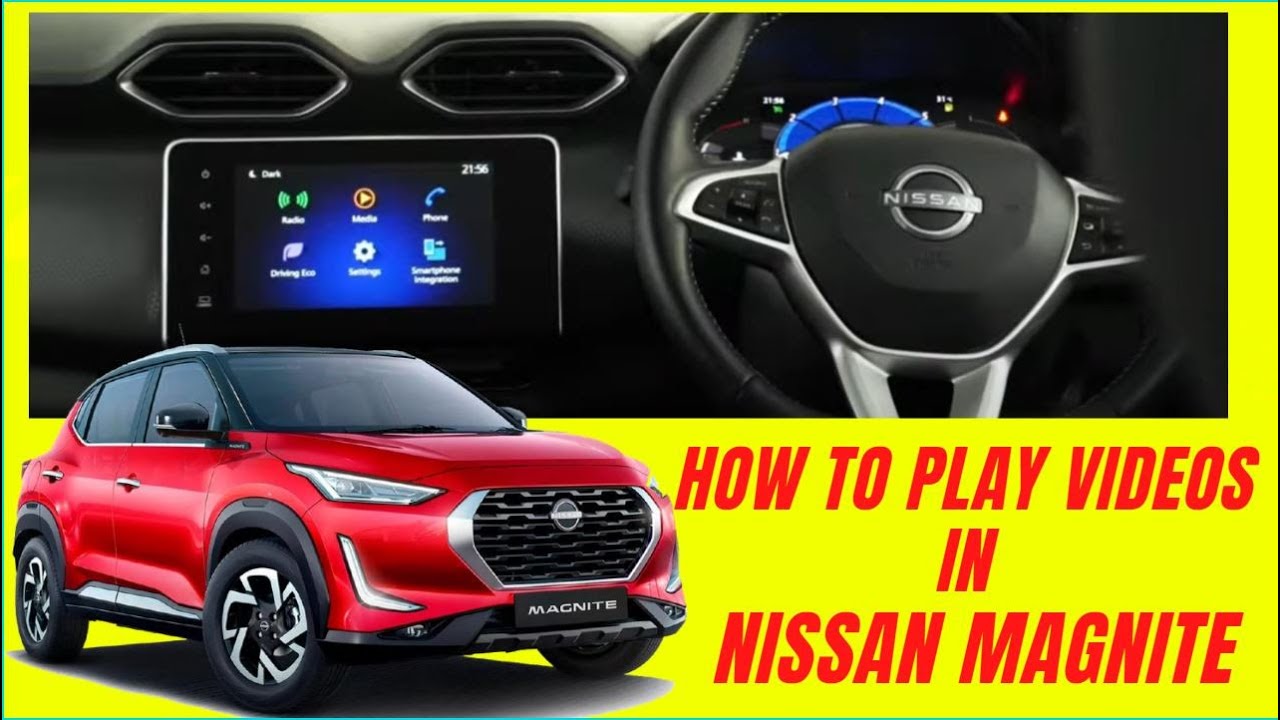 HOW TO PLAY VIDEOS IN NISSAN MAGNITE INFOTAINMENT SYSTEM | NISSAN ...