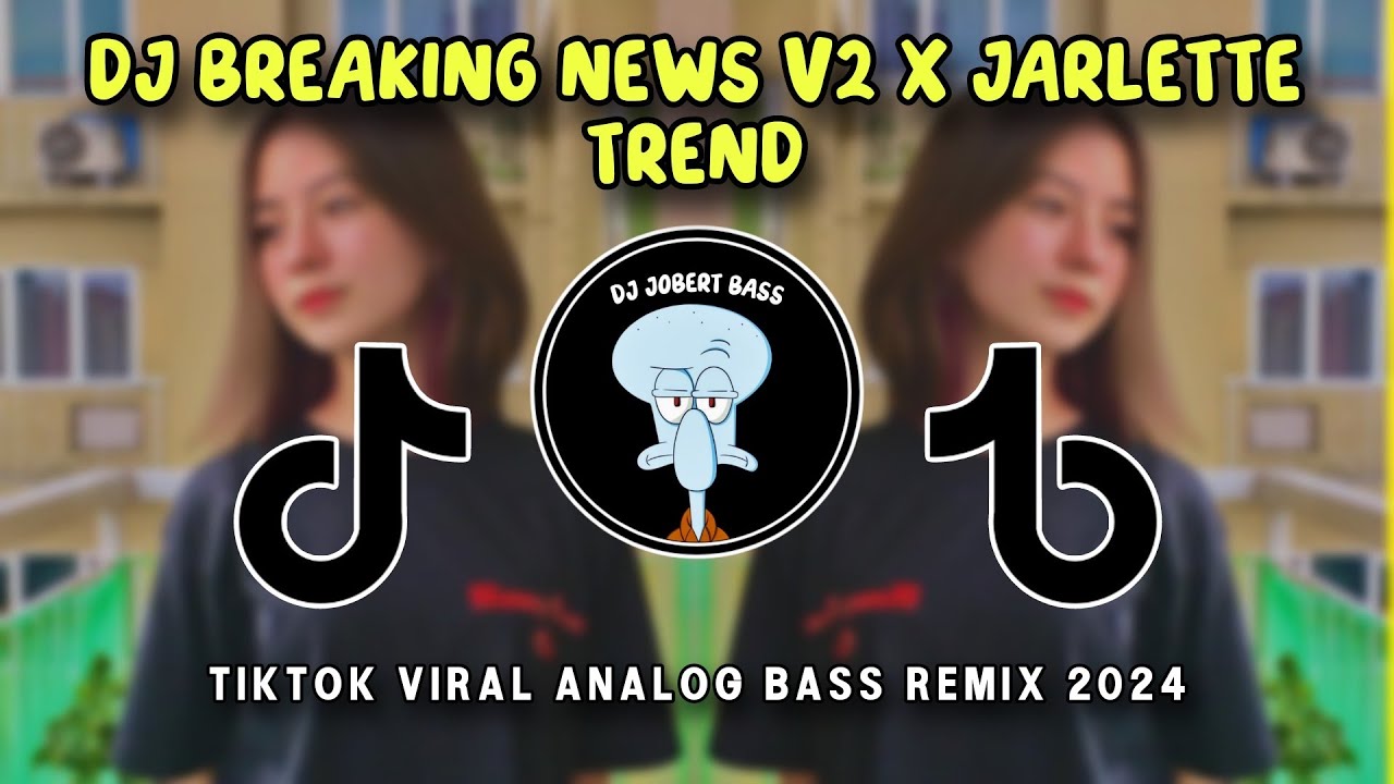 DJ BREAKING NEWS X JARLETTE DANCE TREND V2 (SLOWED BASS ANALOG REMIX ...