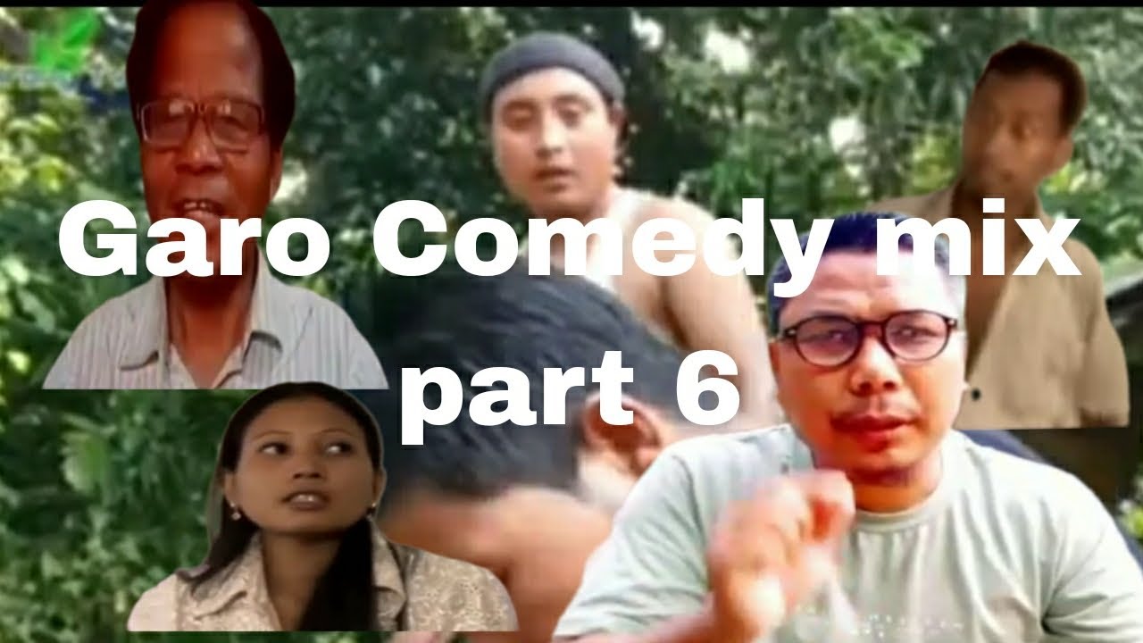 Garo Comedy mix part 6 - YouTube