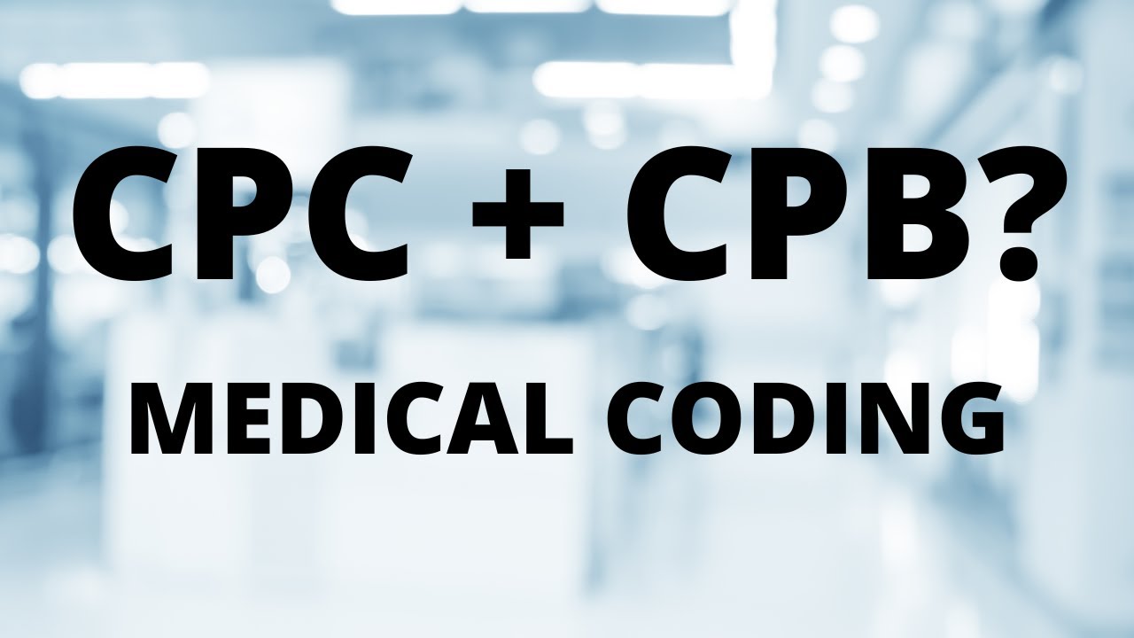 CPC + CPB TO SUCCEED IN MEDICAL CODING???? - YouTube