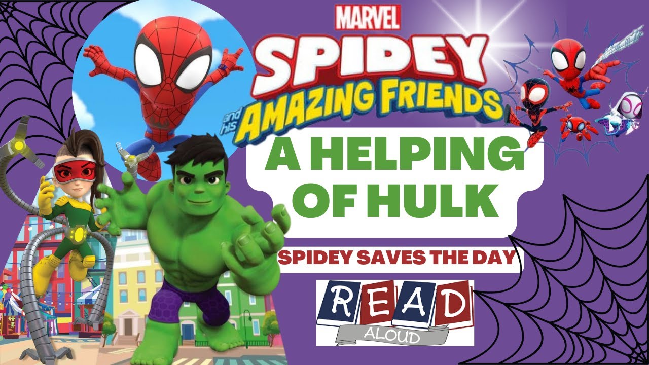 A Helping of Hulk - Spidey & His Amazing Friends Read Aloud - YouTube