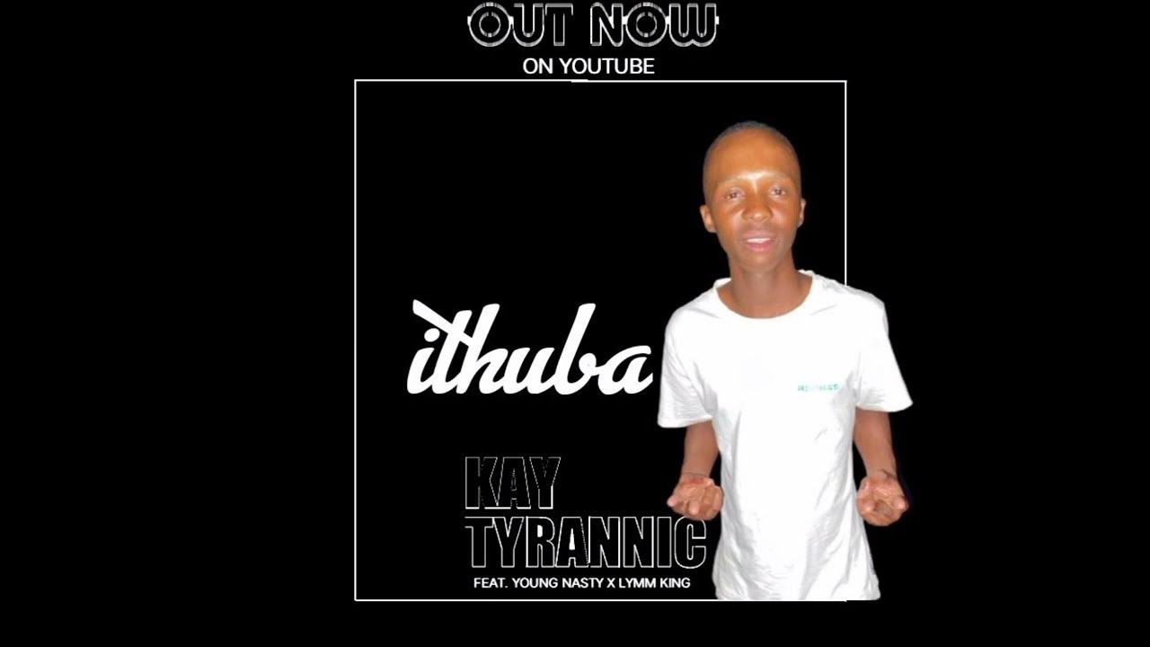 iThuba Feat. KAYTyrannic X Young Nasty X Lymm King ( Official Audio ) - YouTube