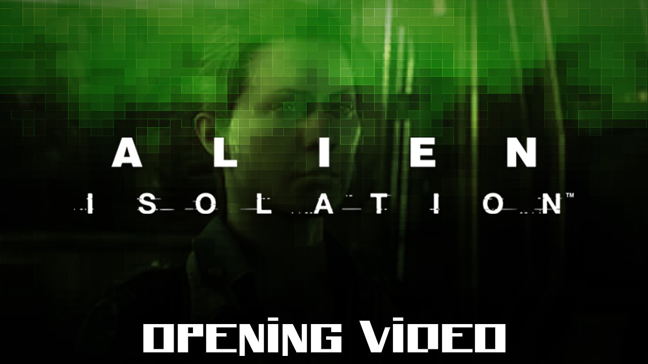 Alien: Isolation (2014) - Opening Video - YouTube