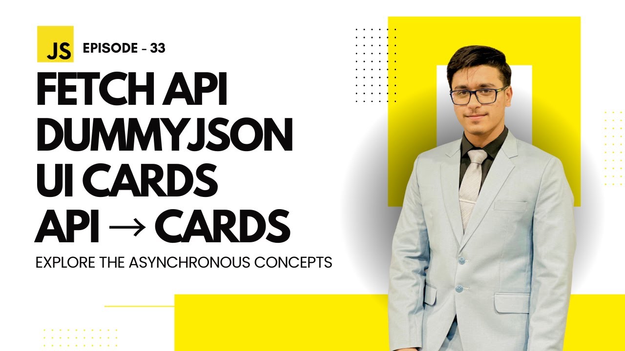 EP 33: Fetch DummyJSON API Using JavaScript | Display Data in UI Cards ...