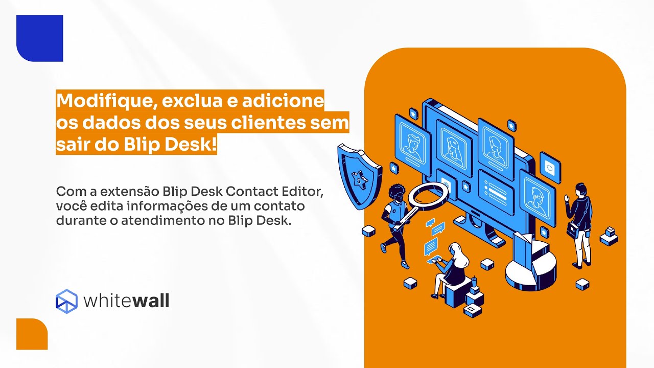 Blip Desk Contact Editor - Modifique, exclua e adicione dados de ...