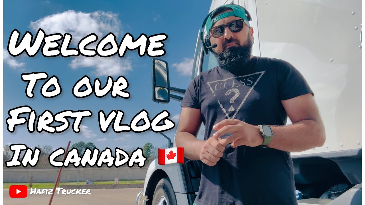 First Vlog My introduction | My Trucking life in Canada and Usa | Canada Vlog - YouTube