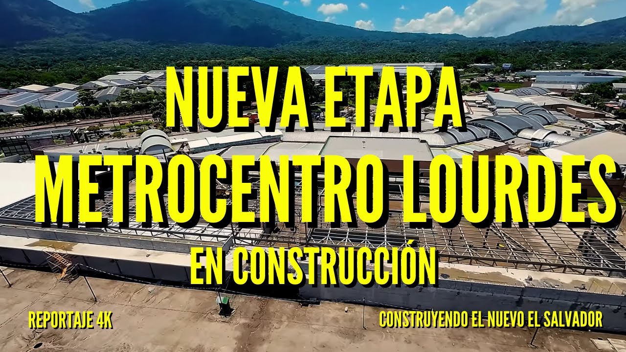 Metrocentro Lourdes Construye Nueva Etapa Reportaje 4K - YouTube