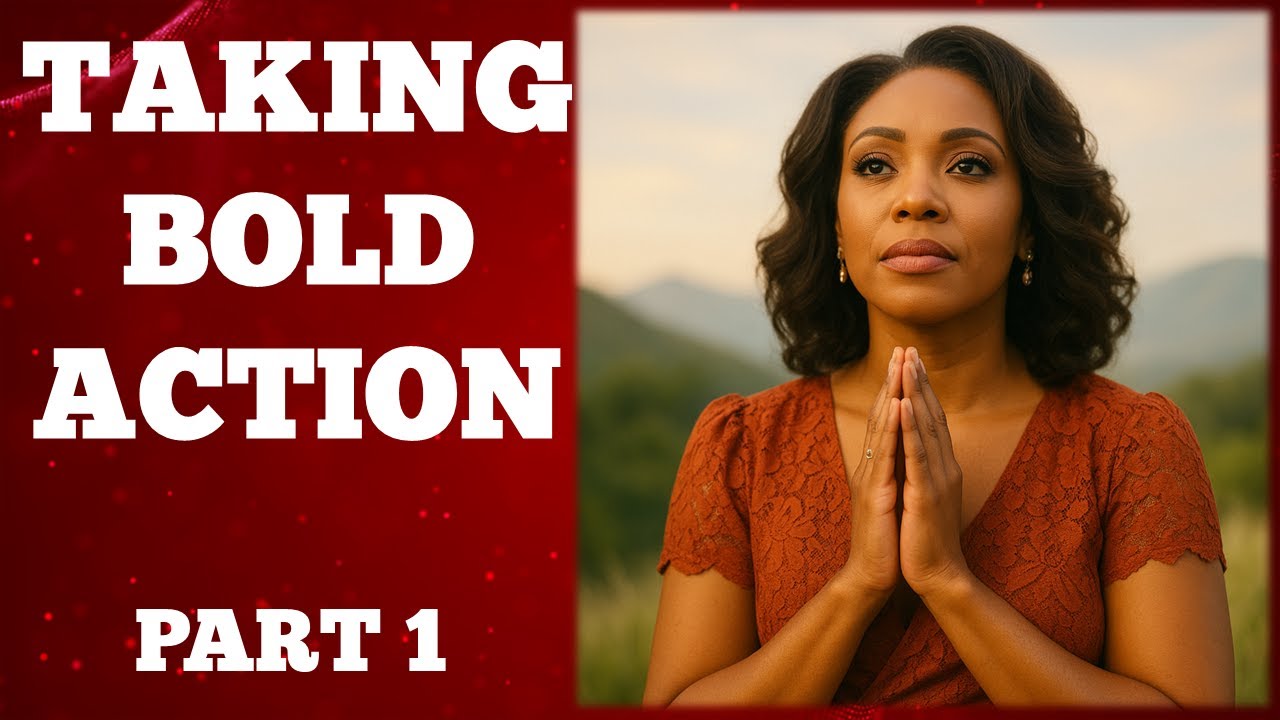 Taking Bold Action – Part 1 | The Sure Word for Today | Daily Devotion ...