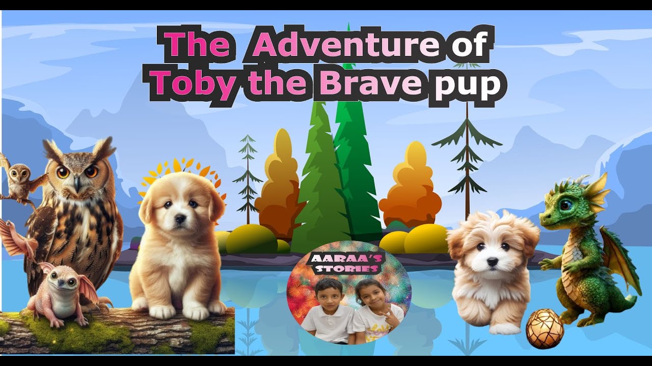 The Adventure of Toby the Brave Pup | Story for Kids #BedtimeStory #KidsStory #storytime - YouTube