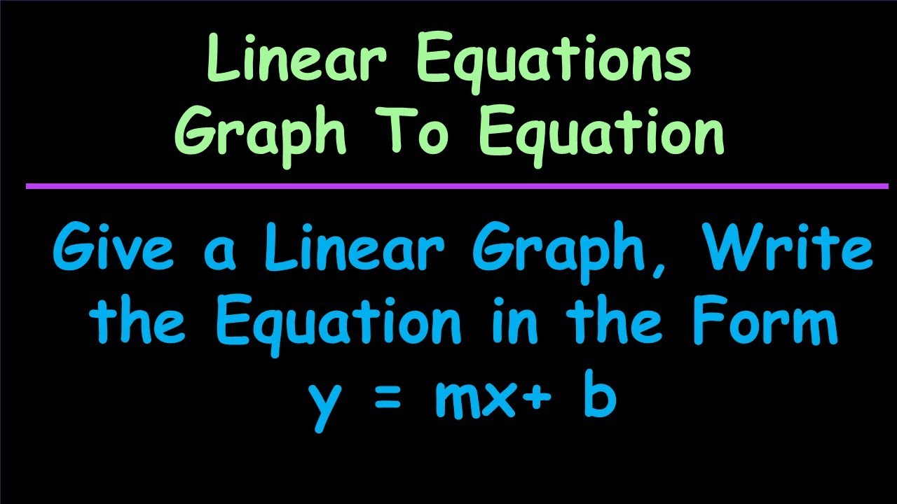 Y mx b Graph To Equation Ged Math Algebra YouTube