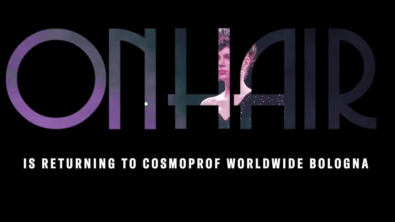COSMOPROF 2022 - On Hair Show returns to Cosmoprof Worldwide Bologna ...
