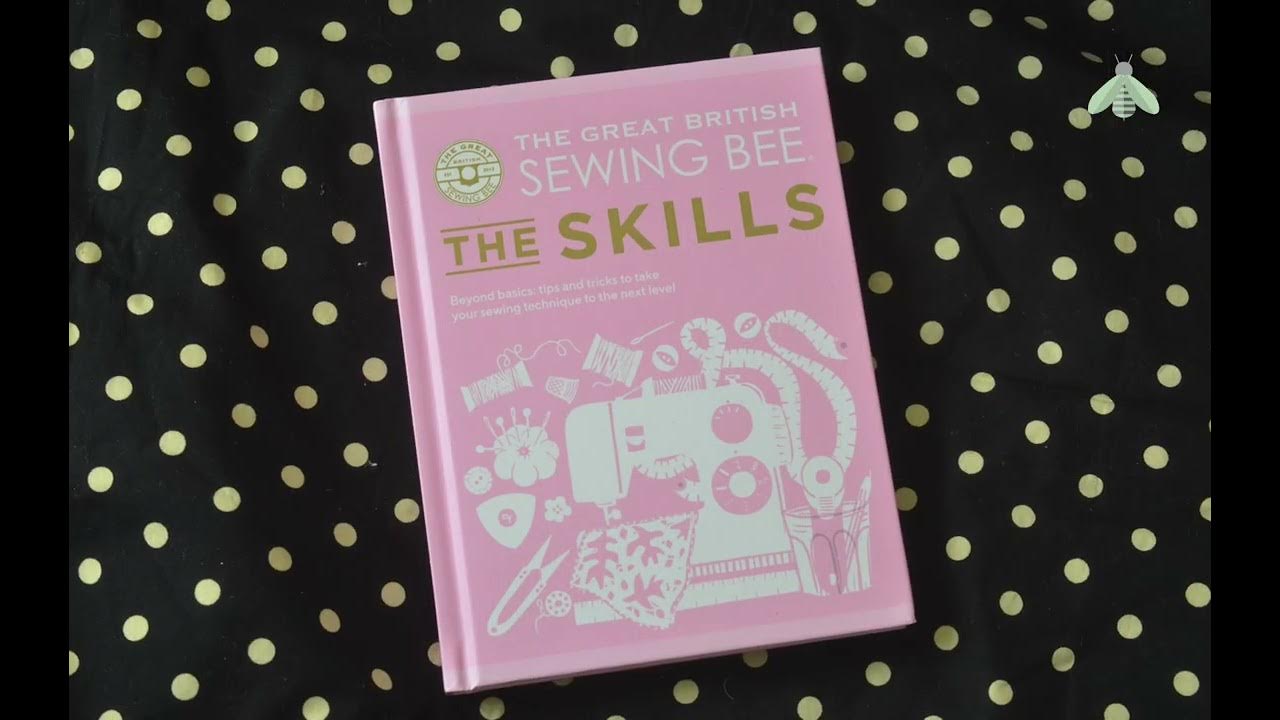 Great British Sewing Bee Book The Skills Sneak Peek Everbee Ldn Sewing Bee Youtube