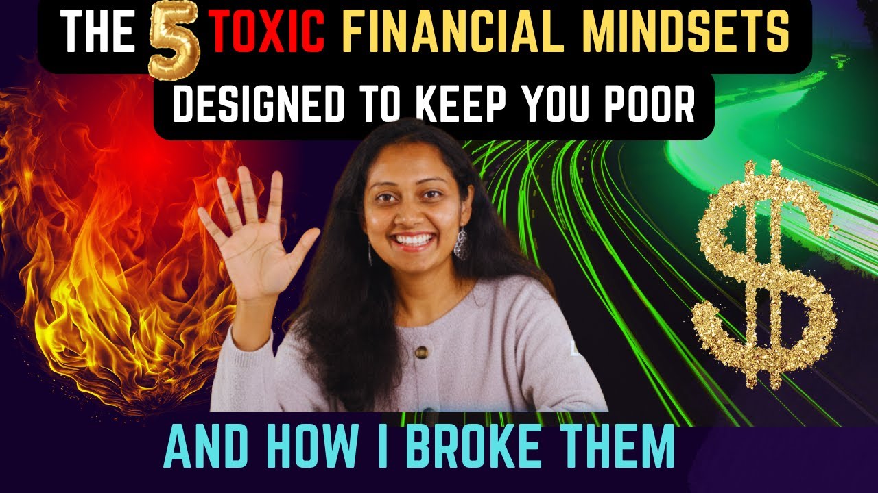 The 5 Toxic Financial Mindsets Designed to Keep You Poor (And How I ...