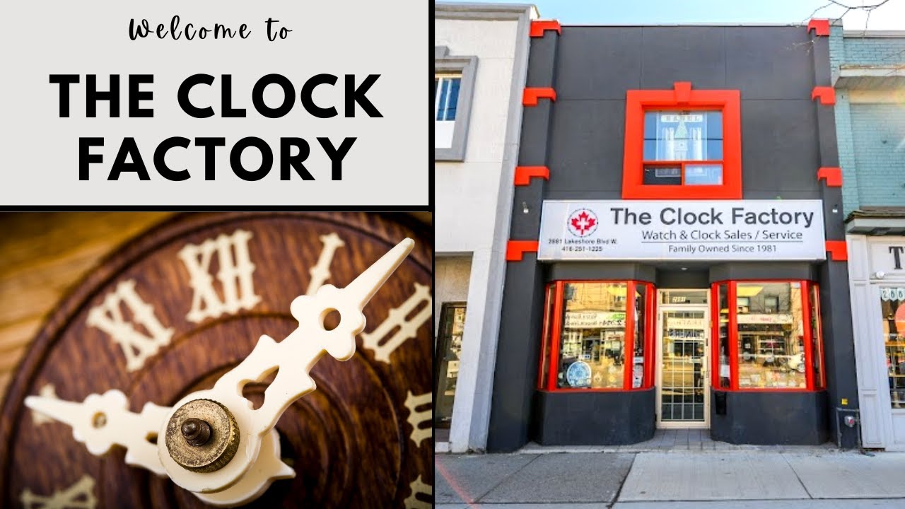 The Clock Factory - Etobicoke's Watch/ Clock Repair Shop - YouTube