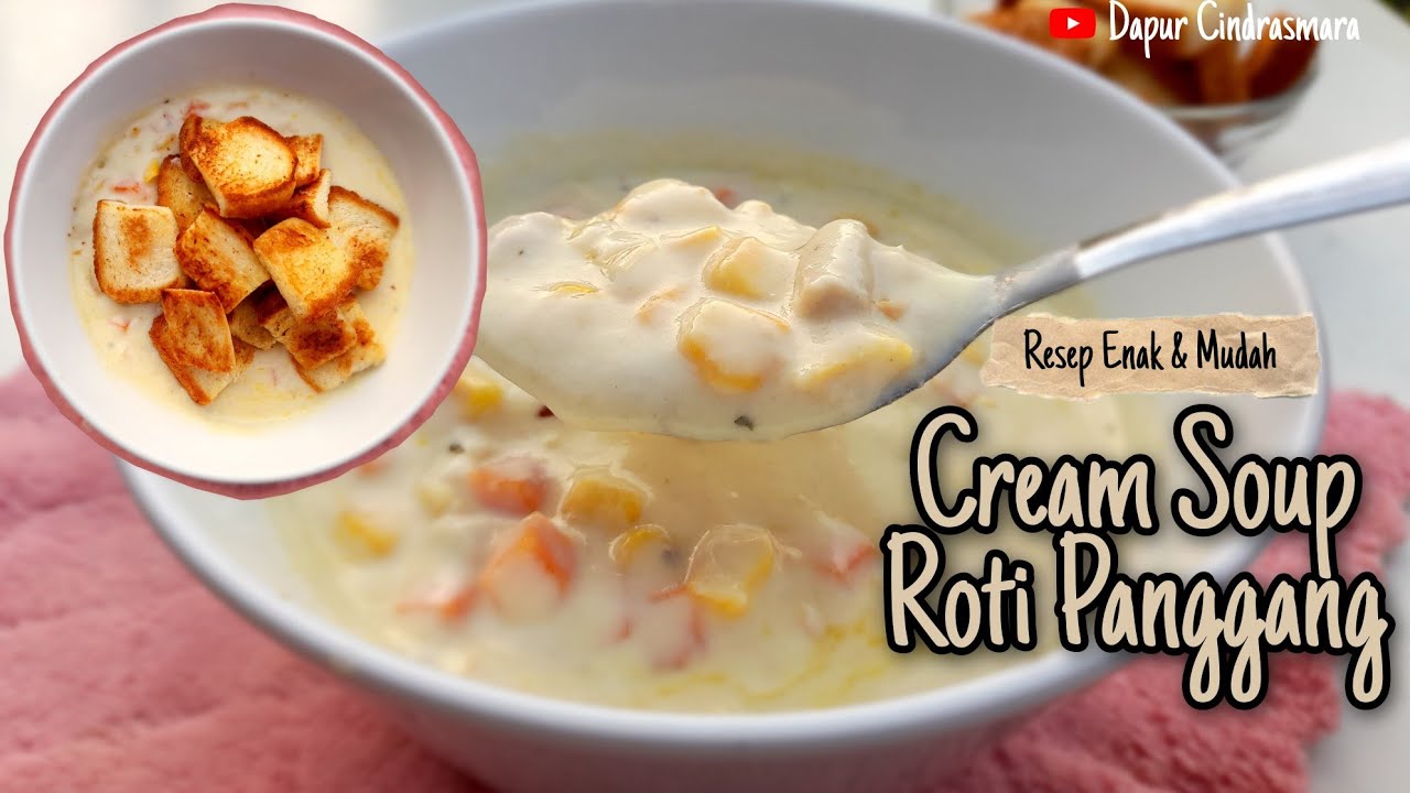 RESEP CREAM SOUP ROTI PANGGANG [enak, creamy, mudah, cepat] - YouTube
