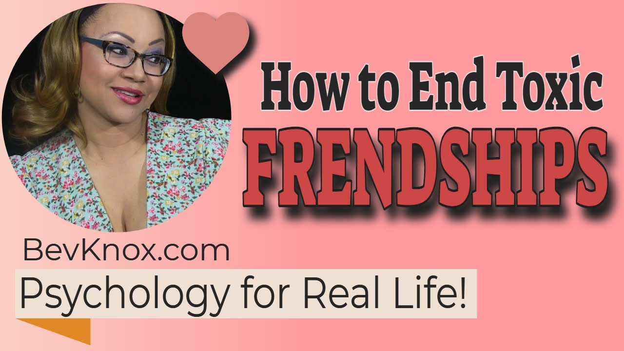 How to End Toxic Friendships - YouTube