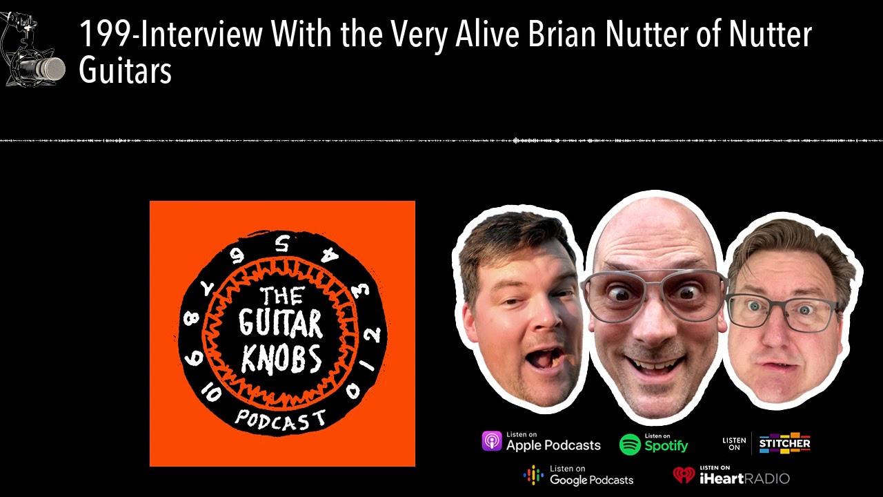 199-Interview With the Very Alive Brian Nutter of Nutter Guitars - YouTube