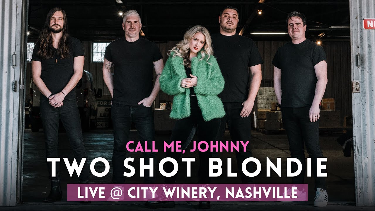 Two Shot Blondie - Live @ city Winery, Nashville - Call Me, Johnny ...