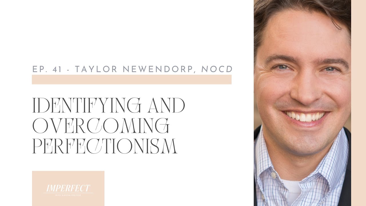 Identifying and Overcoming Perfectionism - with Taylor Newendorp, MA ...