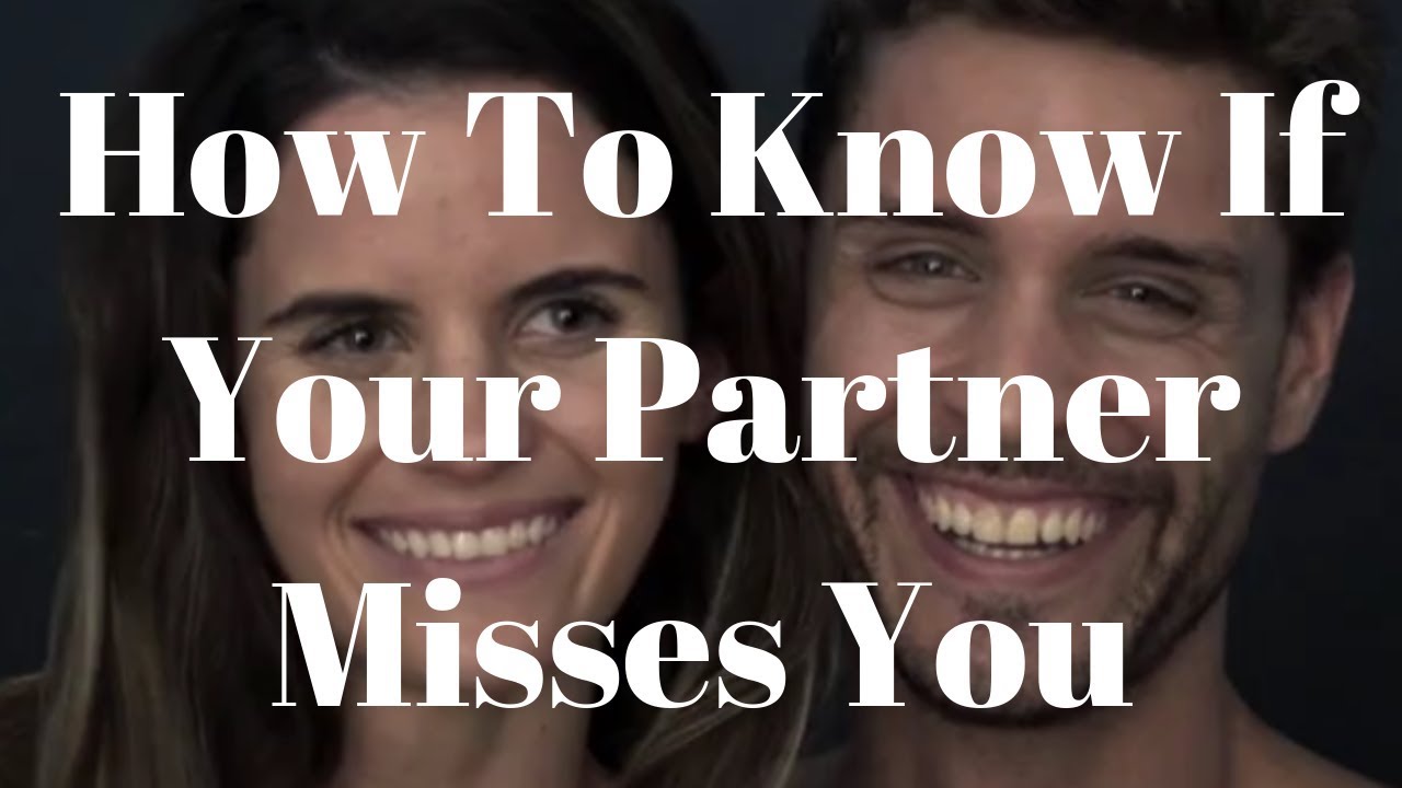 How To Know If Your Partner Misses You - YouTube