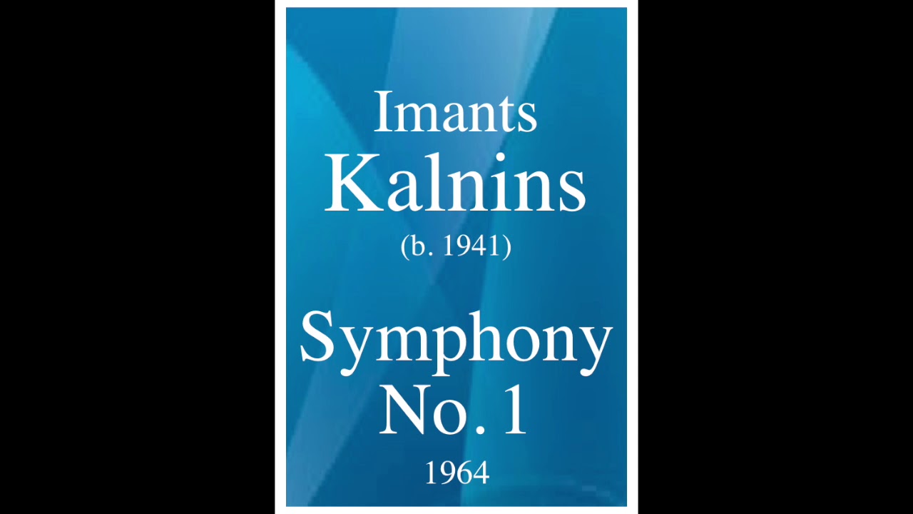 Imants Kalnins (b. 1941): Symphony No. 1 (1964) - YouTube