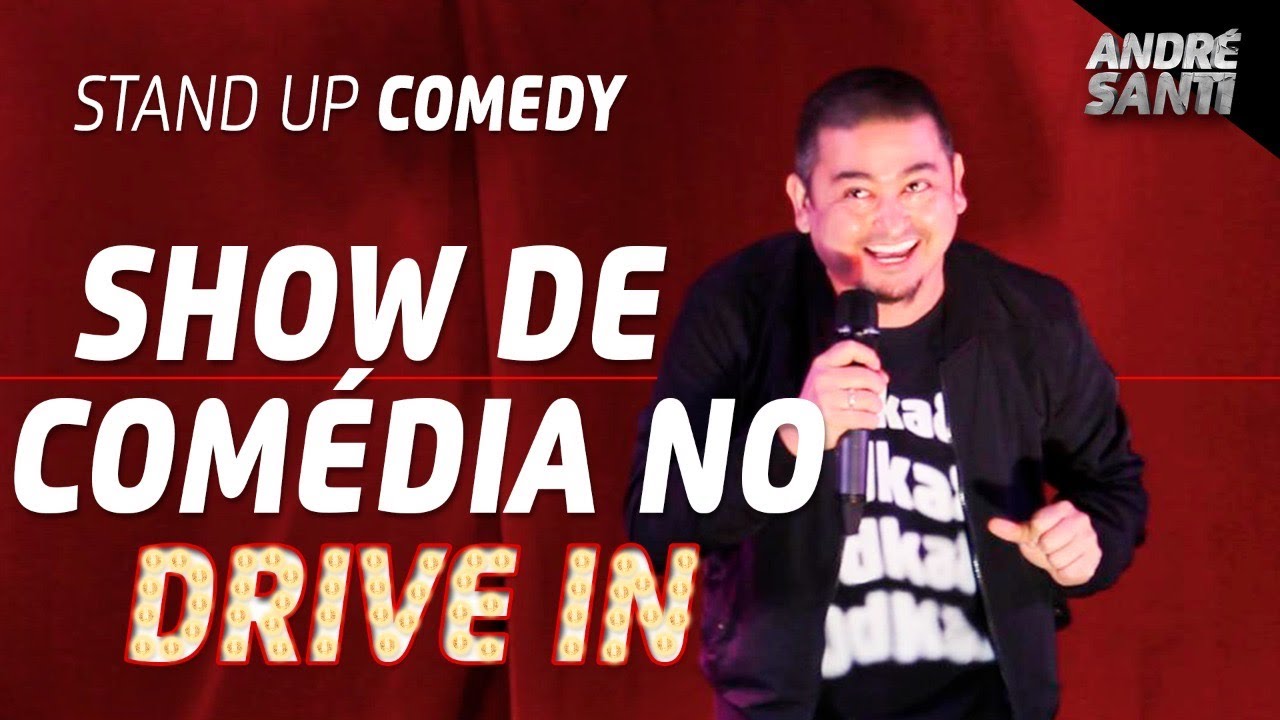 MAIS UM SHOW DE STAND UP NO DRIVE IN | André Santi | Stand Up Comedy ...