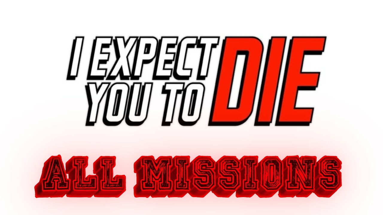 I Expect You To Die (IEYTD) All Missions - YouTube