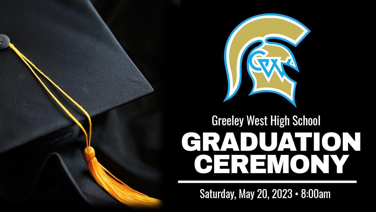 Greeley West High School Graduation Ceremony May 20, 2023 Greeley Evans ...
