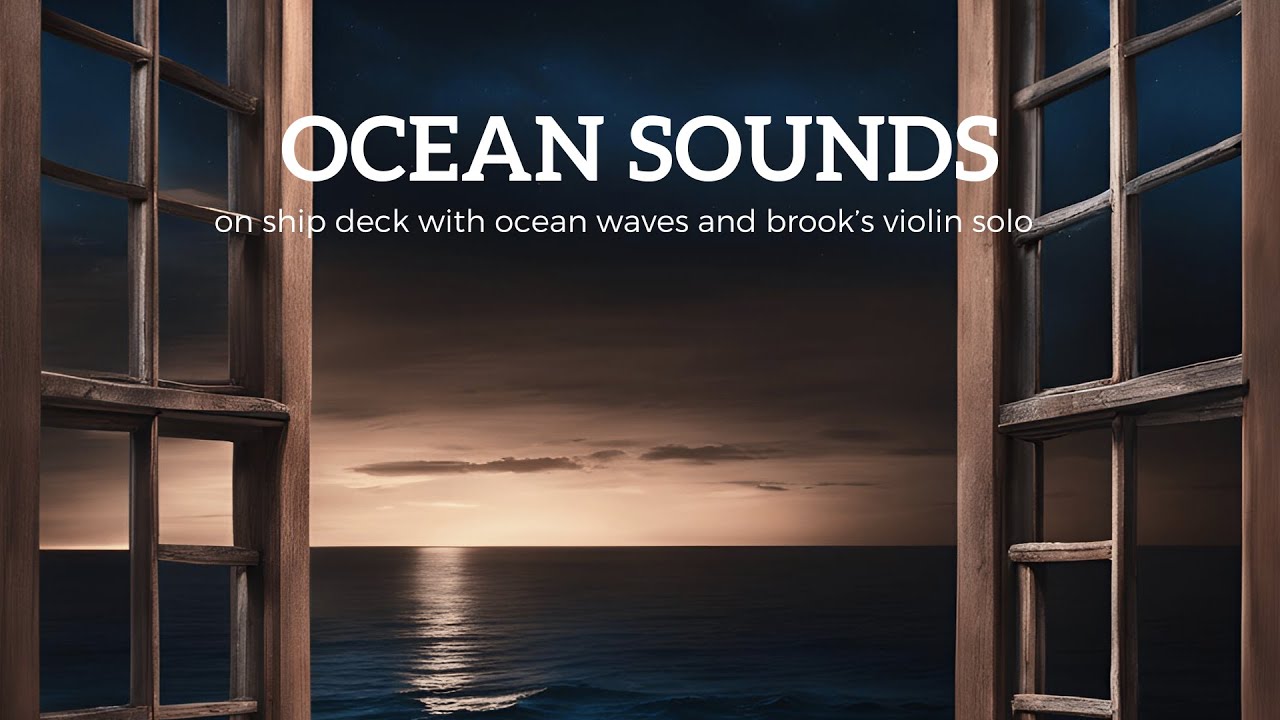 Relaxing Ocean Sounds-Brook's Violin Solo of Bink's Sake on a Wooden ...