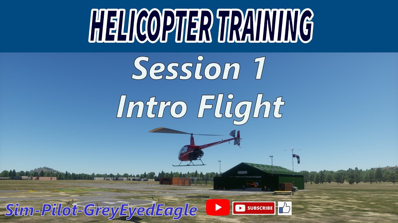 Helicopter Training. Session 1: Intro Flight. Desktop Helicopter Flight ...
