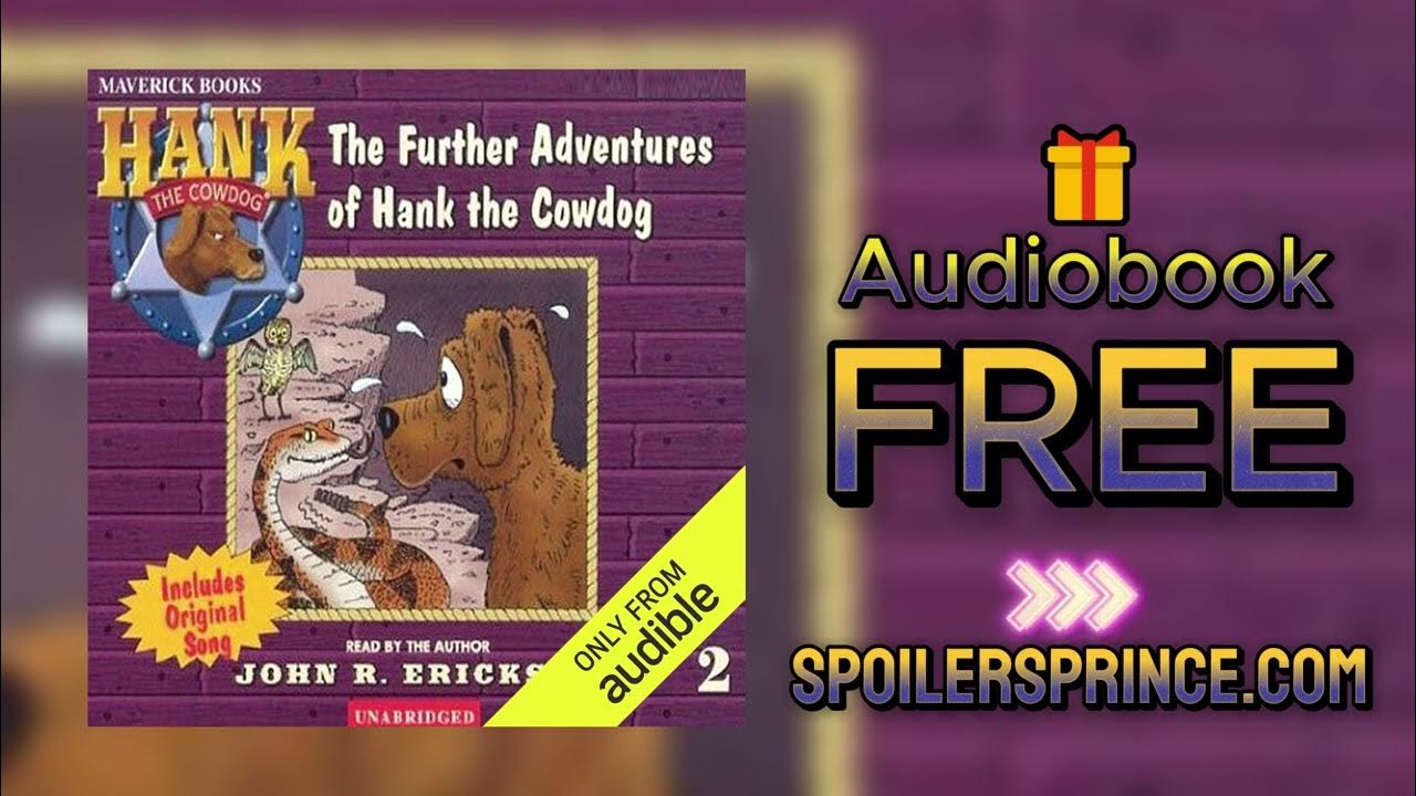 [ Audiobook FREE ] The Further Adventures of Hank the Cowdog by John R ...