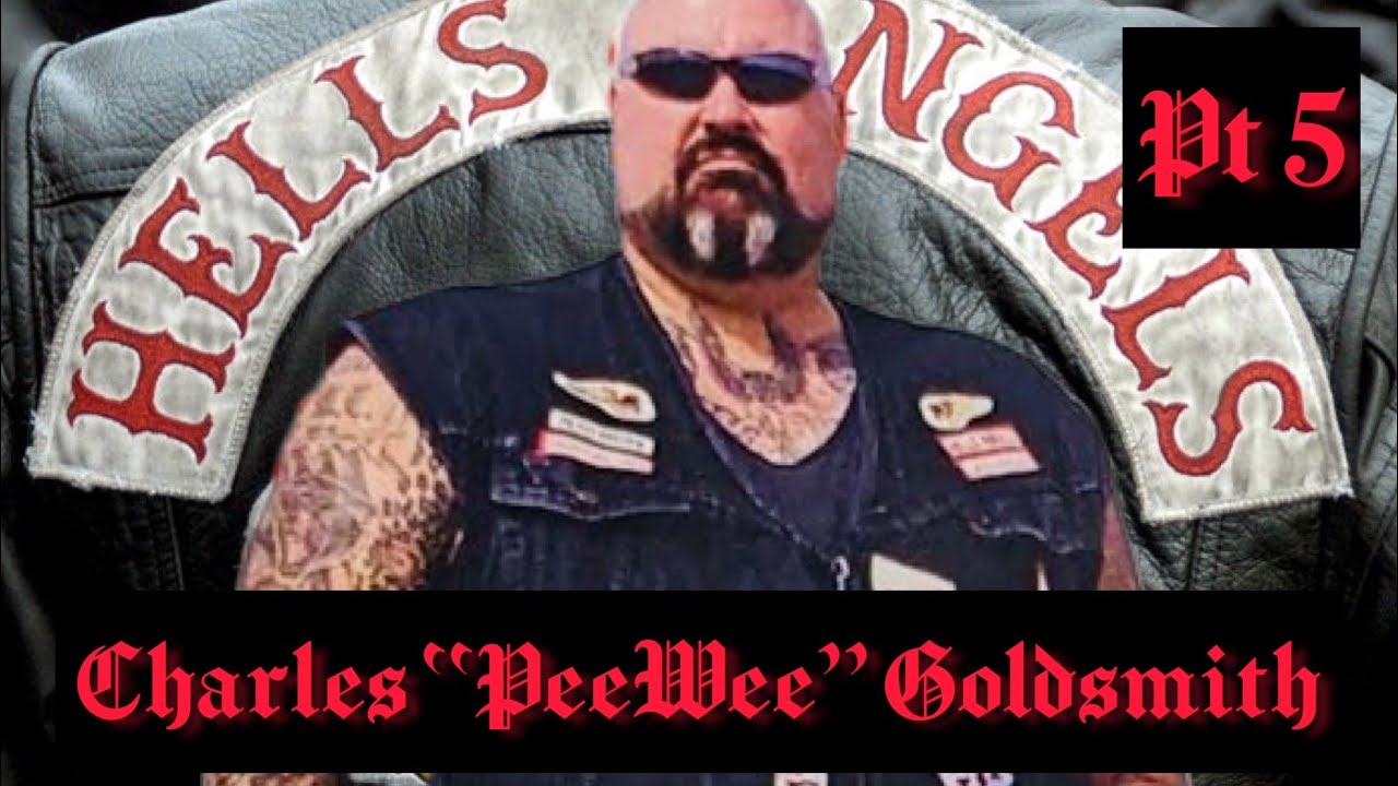 Pt 5 EX Hells Angels PRESIDENT Charlie PeeWee Goldsmith - YouTube