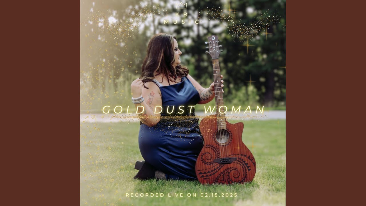 Gold Dust Woman - Kylie Brown: Song Lyrics, Music Videos & Concerts