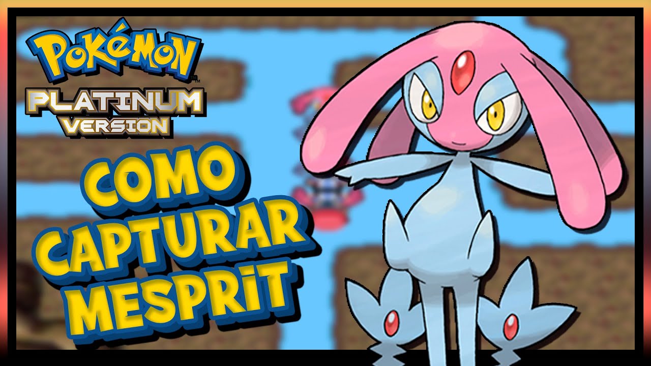 Como Capturar Mesprit | Pokemon Platinum #21 - YouTube