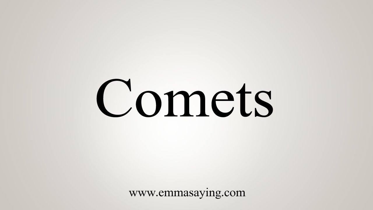 How To Say Comets - YouTube