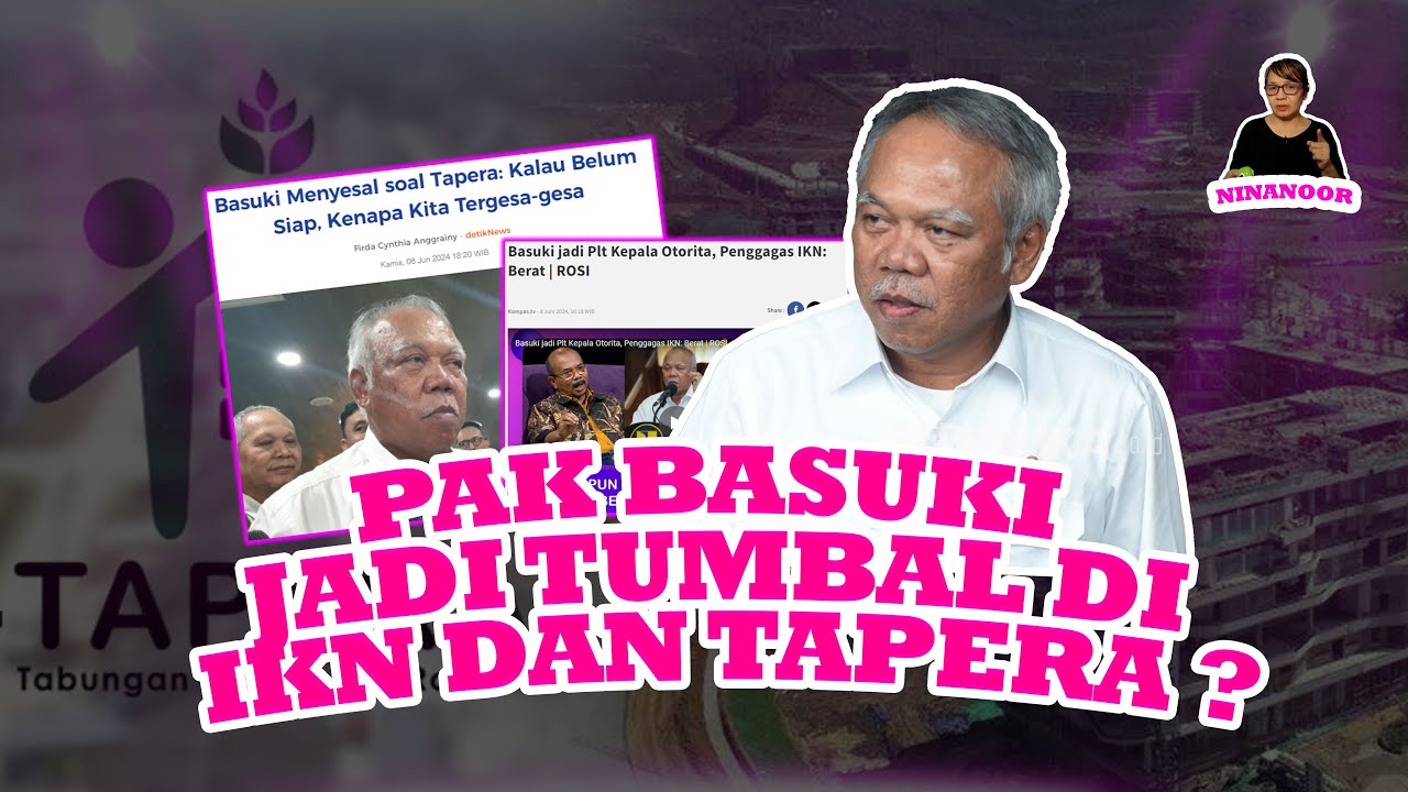 Ninanoor: PAK BASUKI JADI TUMBAL DI IKN DAN TAPERA? - YouTube