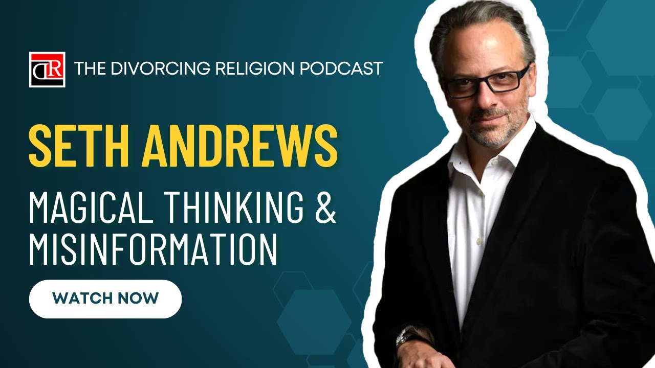 Seth Andrews - Magical Thinking & Misinformation - YouTube