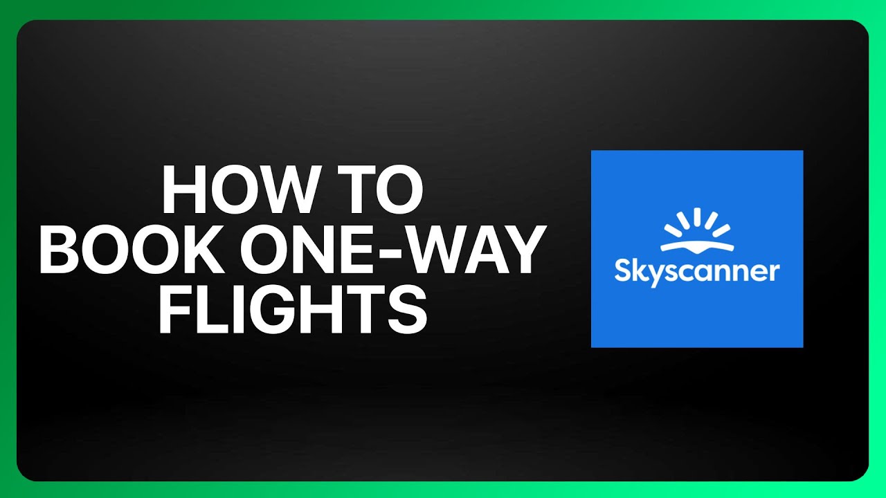 How To Book One-Way Flights On Skyscanner Tutorial - YouTube