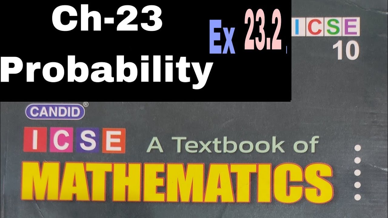 Candid ICSE Mathematics class10|| ch 23 ||Probability ||Ex 23.2|| - YouTube