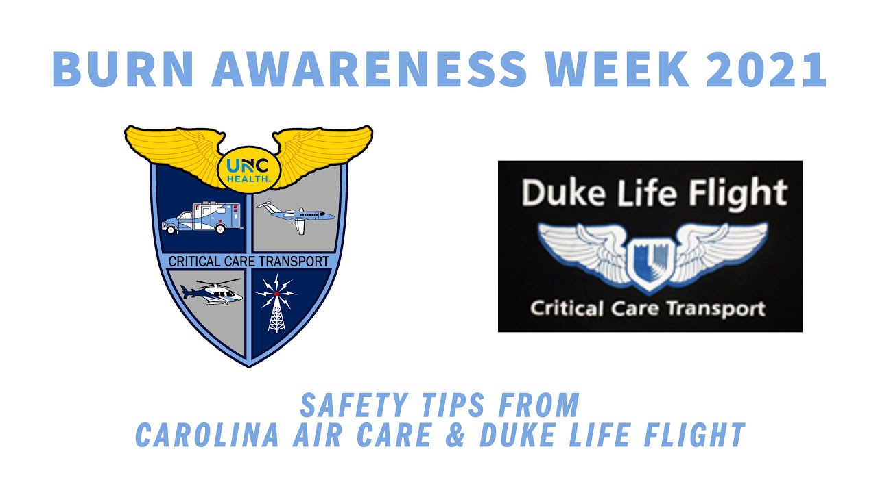 UNC Air Care and Duke Life Flight - Burn Awareness Week 2021 Message ...