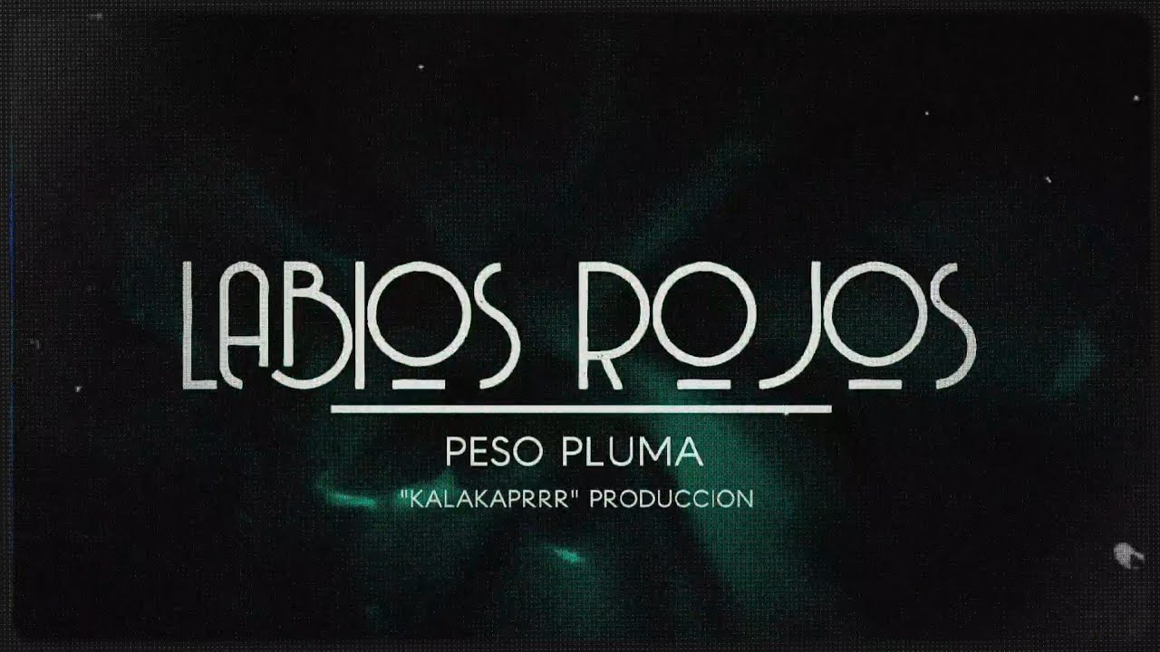 LABIOS ROJOS (Lyrics Video) - Peso Pluma - YouTube