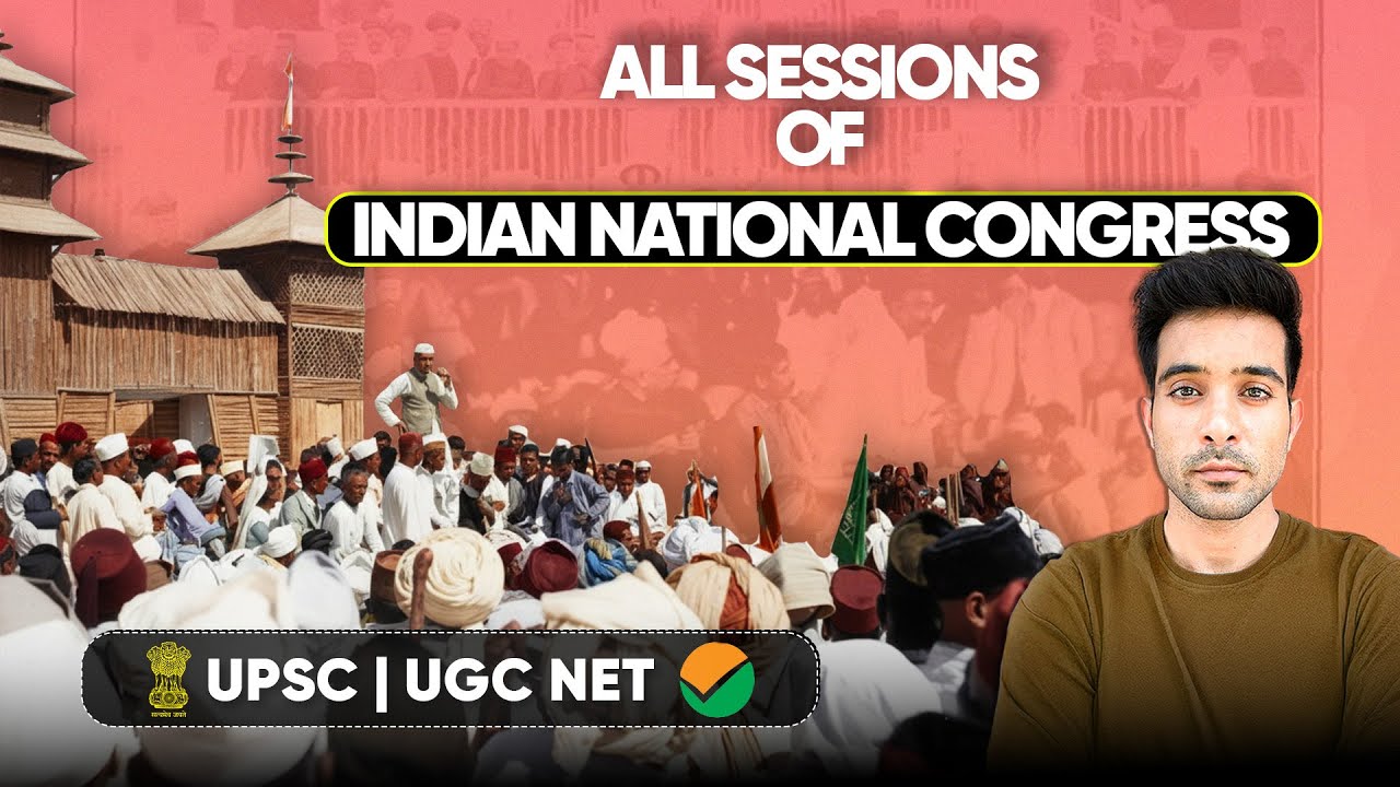 Indian National Congress Sessions Explained | Complete List for UPSC ...