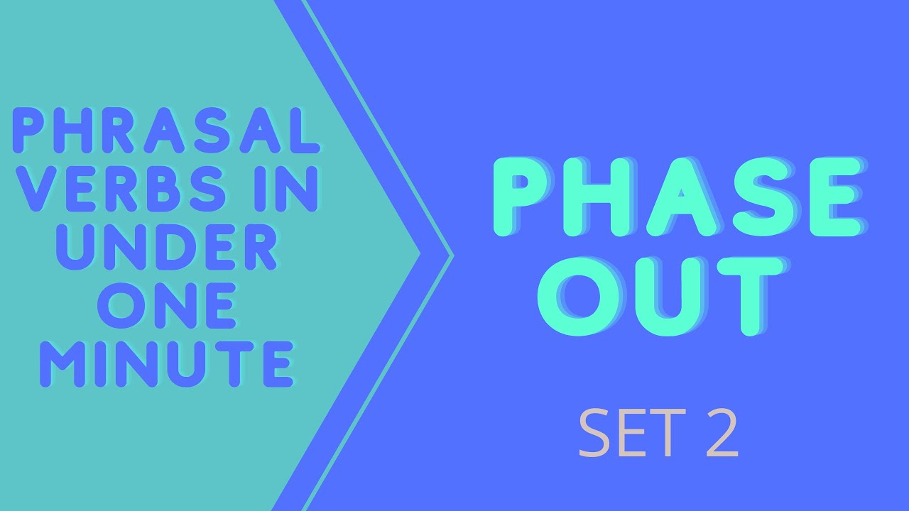 MEANING OF PHASE OUT Phrasal Verb Phase Out What Does Phase Out meaning-of-phase-out-phrasal-verb-phase-out-what-does-phase-out