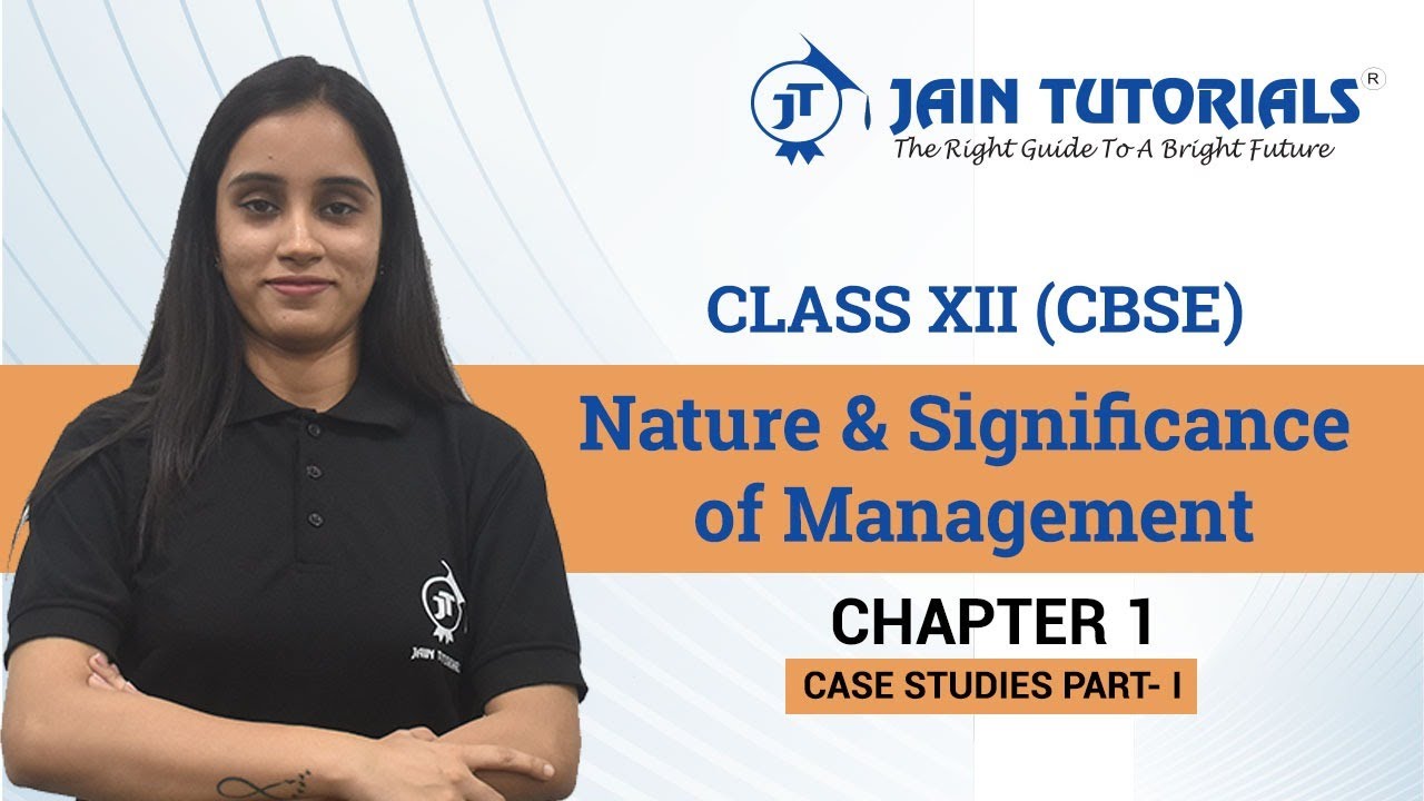 CASE STUDIES | NATURE & SIGNIFICANCE OF MANAGEMENT | PART- I | CBSE | BST | JAIN TUTORIALS - YouTube