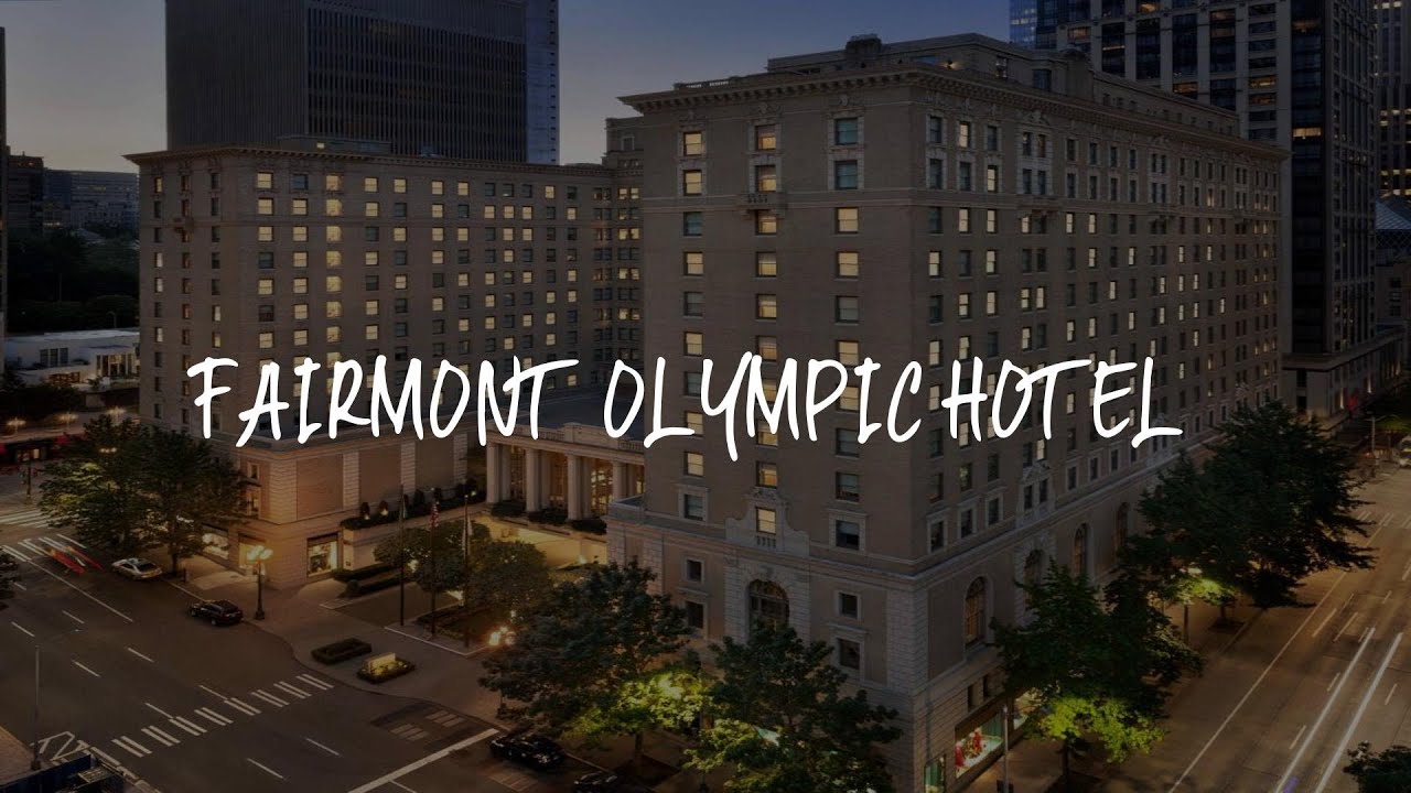 Fairmont Olympic Hotel Review - Seattle , United States of America ...
