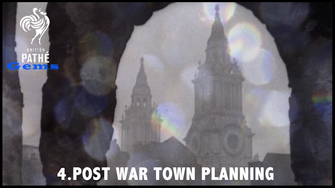 Post War Town Planning (c.1943) | British Pathé Gems Nº4 - YouTube