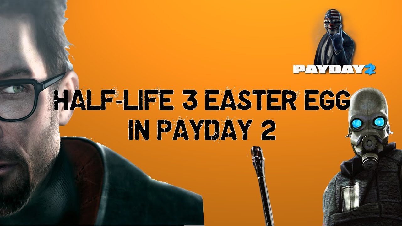 HALF-LIFE 3 EASTER EGG IN PAYDAY 2 - NEW 2013 - YouTube