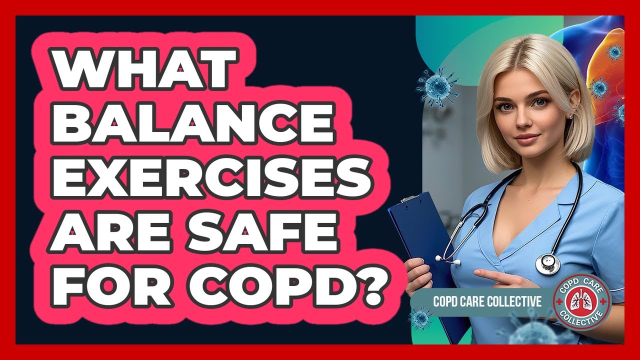 What Balance Exercises Are Safe For COPD? - COPD Care Collective - YouTube
