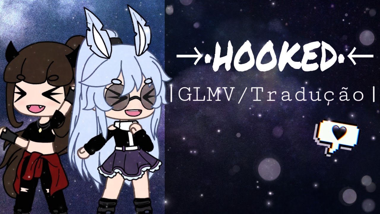 ♪HOOKED♪ •|Tradução/GLMV|• - YouTube